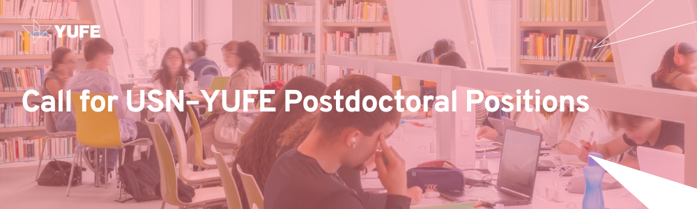 Call for USN–YUFE Postdoctoral Positions - YUFE